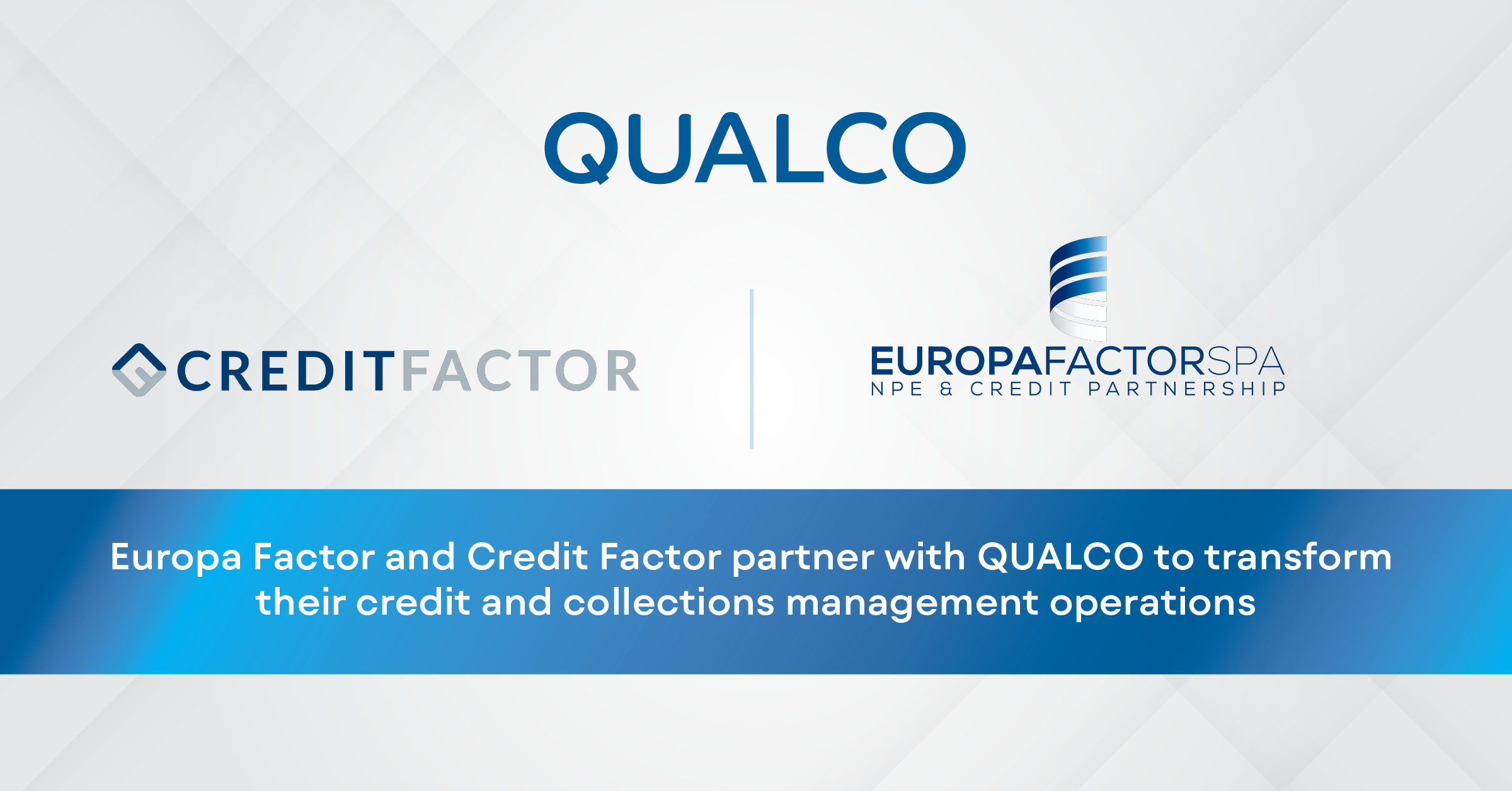 Europa Factor and Credit Factor partner with QUALCO to transform their credit and collections ...
